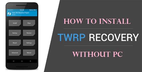 Install TWRP Recovery without PC on any Android phone