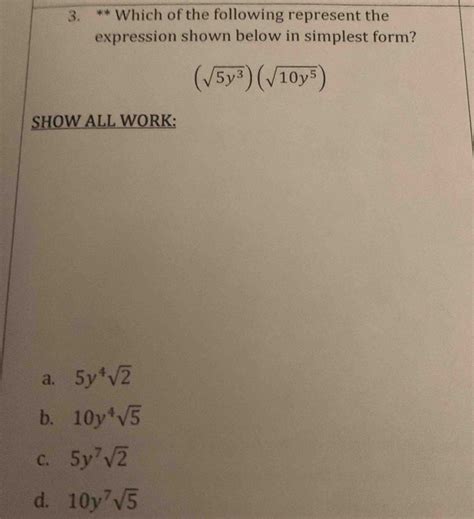 Solved: 3. ** Which of the following represent the expression shown below in simplest form ...