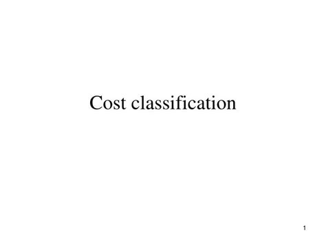 PPT - Cost classification PowerPoint Presentation, free download - ID:2910581