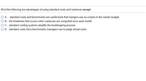 Solved All of the following are advantages of using standard | Chegg.com