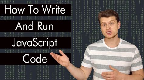 JavaScript Tutorial: How To Write And Run JavaScript Code - YouTube