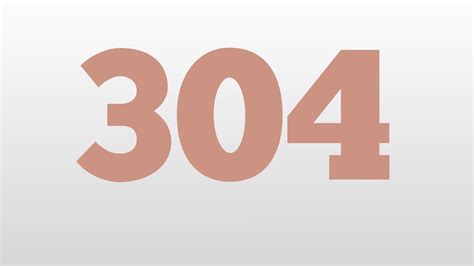 304 meaning and pronunciation - YouTube