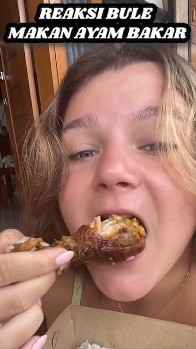 REAKSI BULE MAKAN AYAM BAKAR PERTAMA KALI DI INDONESIA - YouTube