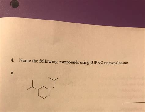 Solved 4. Name the following compounds using IUPAC | Chegg.com