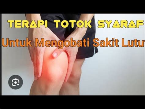 Terapi Totok Syaraf, Untuk Mengobati Sakit Lutut. - YouTube