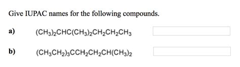 Solved Give IUPAC names for the following compounds. | Chegg.com