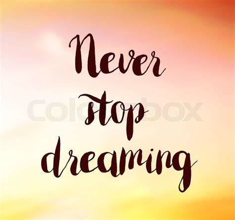 Never stop dreaming | Stock image | Colourbox