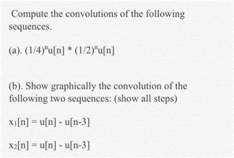 Solved Compute the convolutions of the following sequences. | Chegg.com