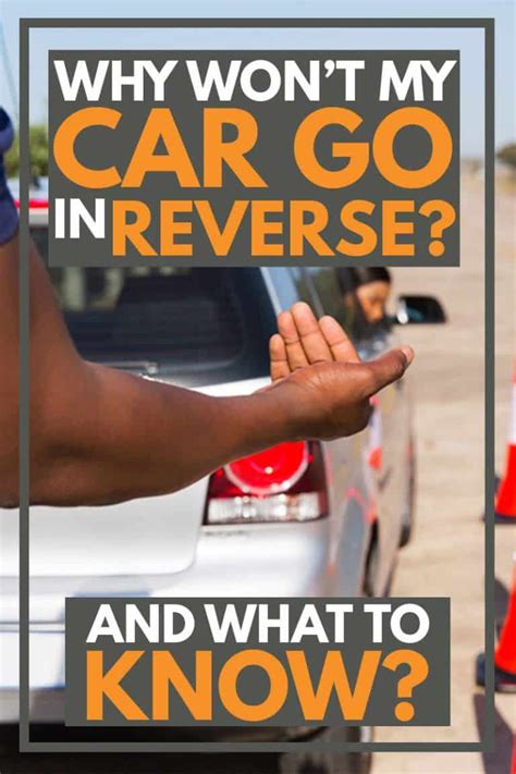 Why Won't My Car Go in Reverse? (And What to Do About It)