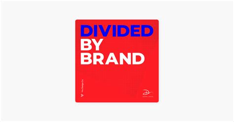 ‎Divided by Brand on Apple Podcasts