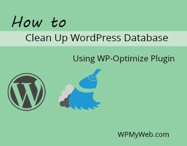 How to Clean Up WordPress Database Using WP-Optimize Plugin - WPMyWeb