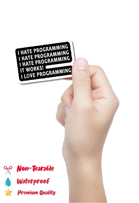 I HATE PROGRAMMING IT WORKS! I LOVE PROGRAMMING Sticker – Posterwa