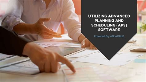 Utilizing ERP Advanced Planning and Scheduling (APS) Software