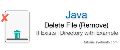 Java Delete File | Remove | If Exists | Directory with Example - EyeHunts