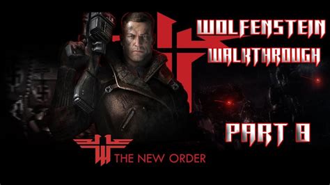 Wolfenstein - (The new Order) Walkthrough Part 8 | Wolfenstein the new order, Wolfenstein ...
