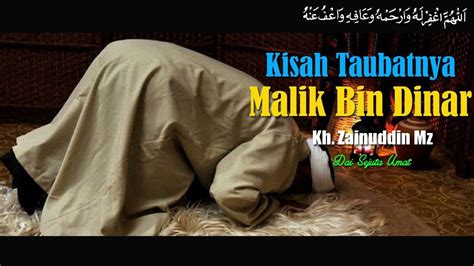 Kisah Taubatnya Malik Bin Dinar - Ceramah KH Zainuddin MZ - YouTube