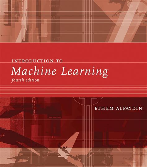 Introduction to Machine Learning, fourth edition : Alpaydin, Ethem ...