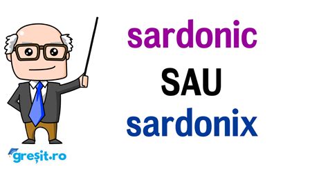 sardonic sau sardonix - Cum este corect.