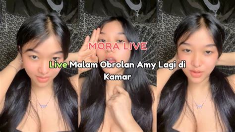 Live Malam Obrolan Amy Lagi di Kamar - YouTube