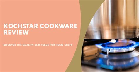Kochstar Cookware Review: Quality & Value For Home Chefs