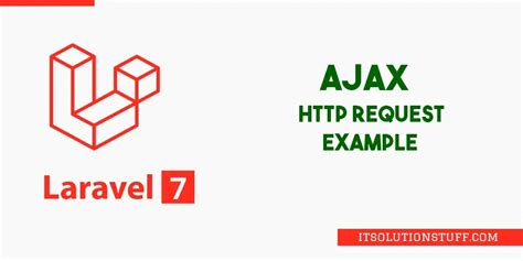Laravel 7 Ajax Request Tutorial - ItSolutionstuff.com
