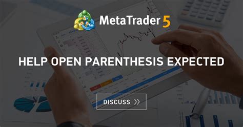 Help open parenthesis expected - How To Making Money - Expert Advisors and Automated Trading ...