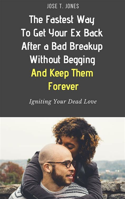 Way to Get Your Ex Back After a Bad Breakup Without Begging And Keep Them Forever!