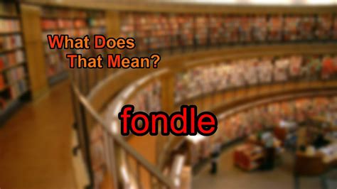 What does fondle mean? - YouTube