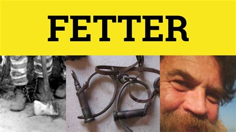 🔵 Fetter Meaning - Fettered Examples - Unfettered Defined - Fetter Definition - Fetter ...