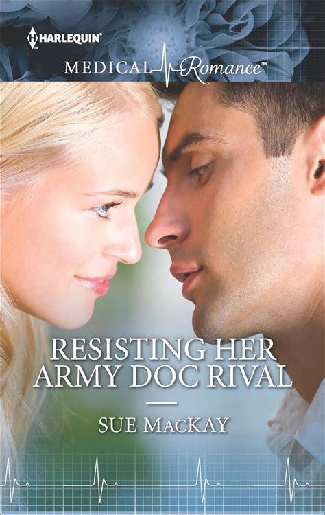 Resisting Her Army Doc Rival (Harlequin Medical Romance Book 875) - Kindle edition by MacKay ...