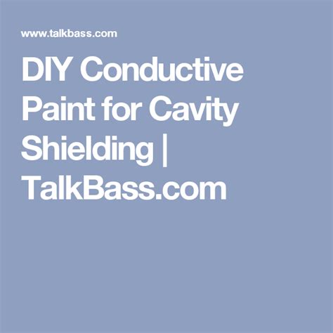 DIY Conductive Paint for Cavity Shielding | Painting, Cavities, Diy
